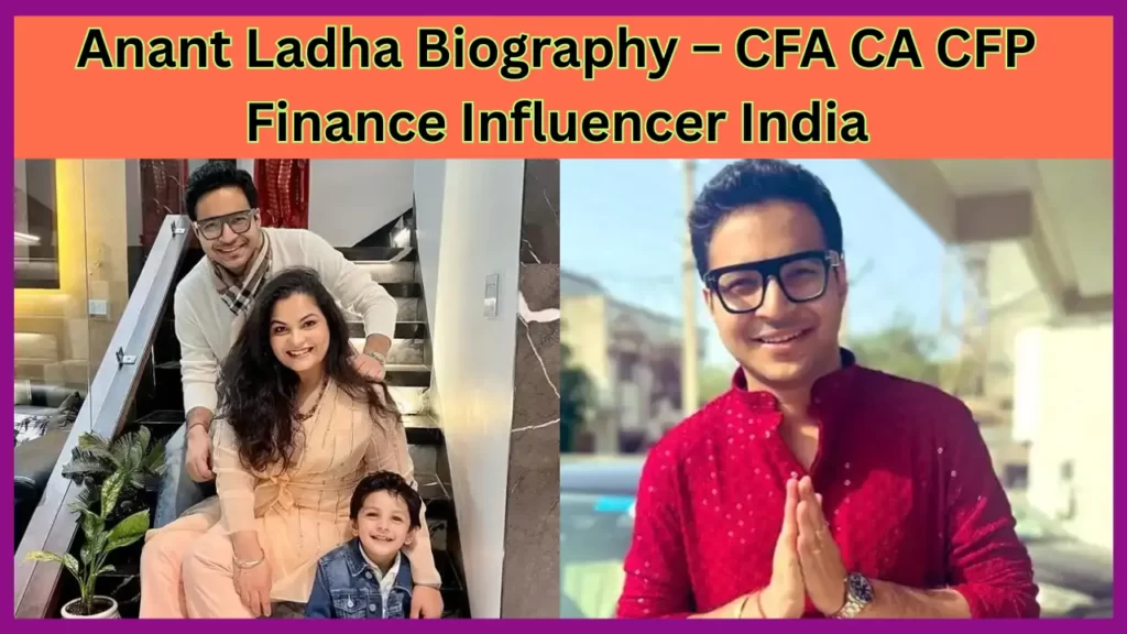 Anant Ladha Biography – CFA CA CFP Finance Influencer India | Forbes ...